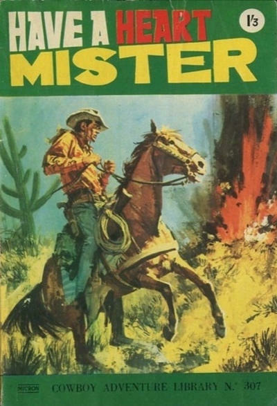 Cowboy Adventure Library #307 - Have A Heart Mister (Issue)