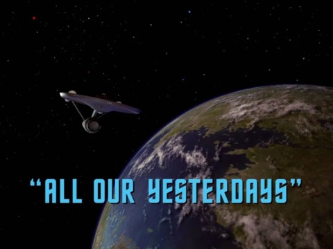 Star Trek #323 - All Our Yesterdays (Episode)