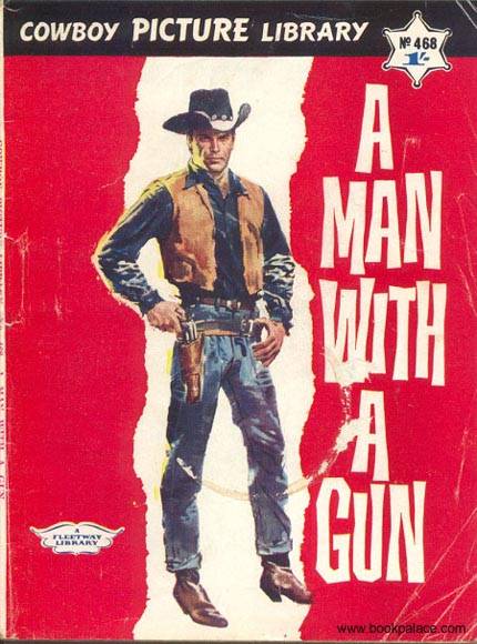 Cowboy Picture Library #468 - A Man With a Gun (Issue)